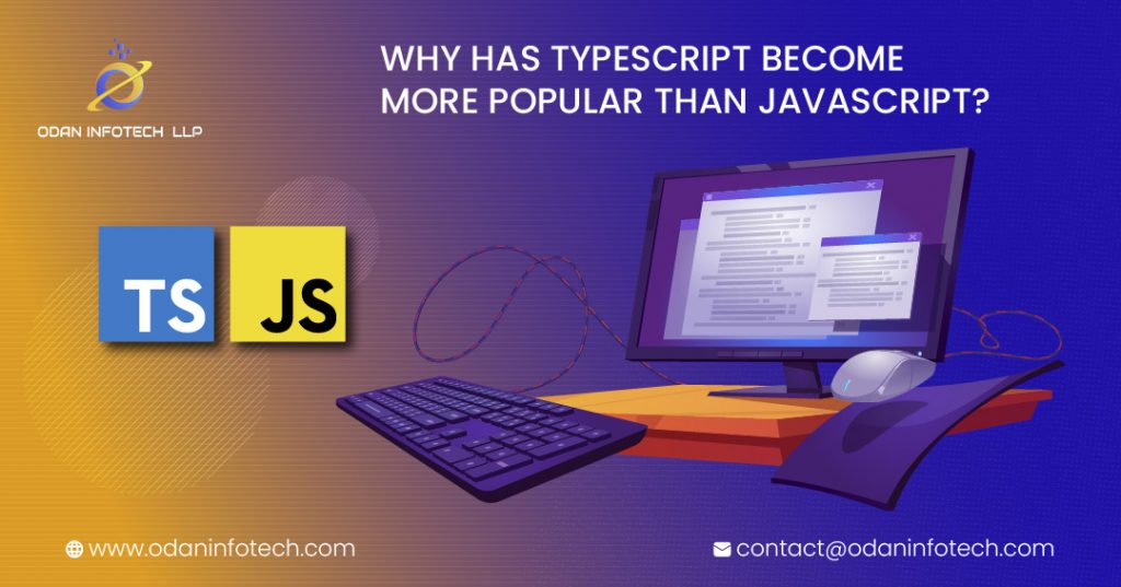 Why Has Typescript Become More Popular Than Javascript? - Odan Infotech Why Has Typescript Become More Popular Than Javascript? - Odan Infotech